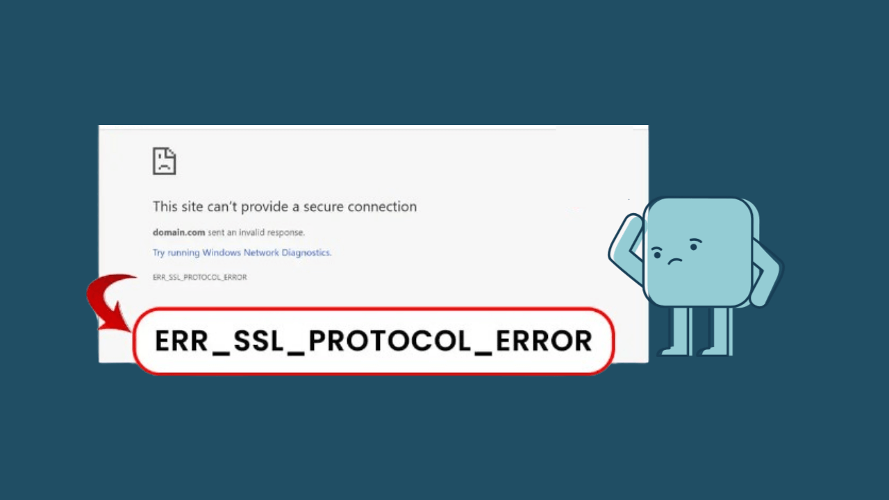 How To Fix The ERR SSL PROTOCOL ERROR